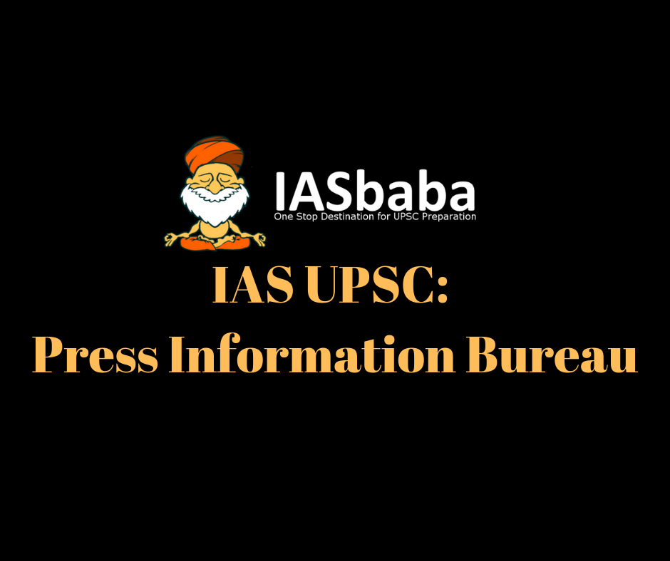 Press Information Bureau (PIB) IAS UPSC – 19th Aug to 25th August ...