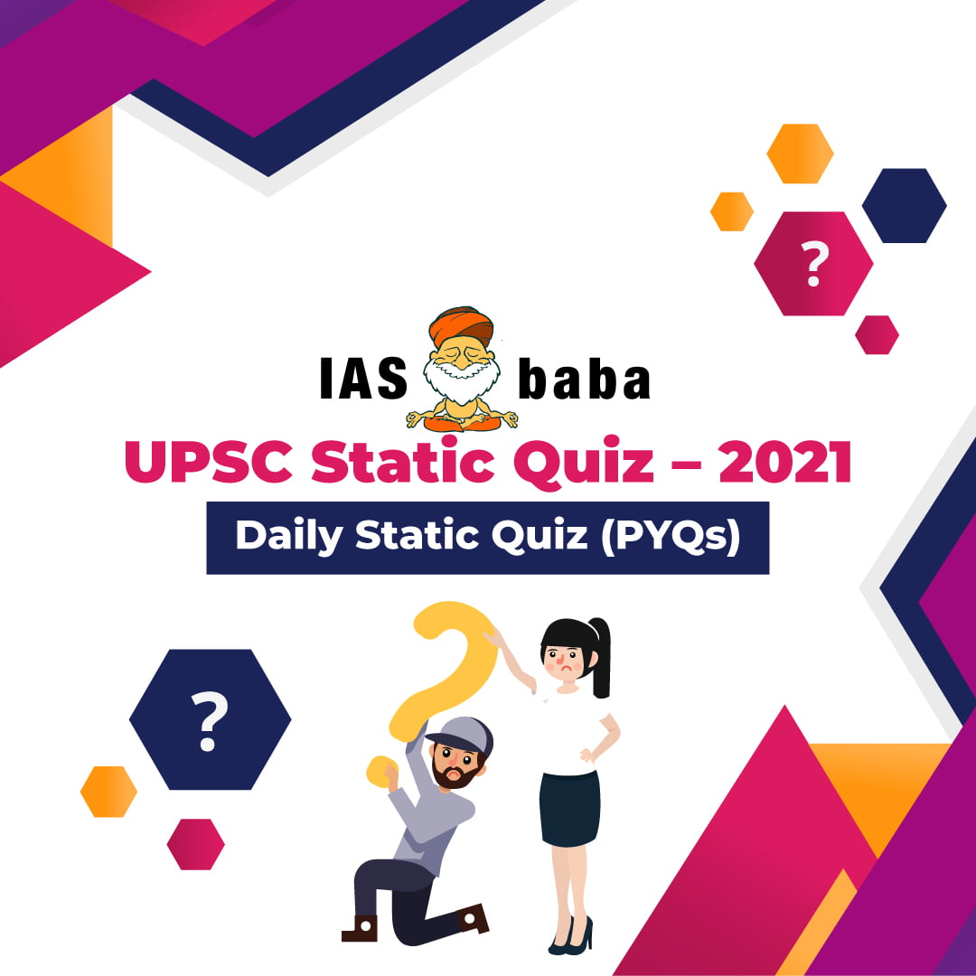 UPSC Static Quiz – 2021: IASbaba’s Daily Static Quiz (PYQs) – Polity ...